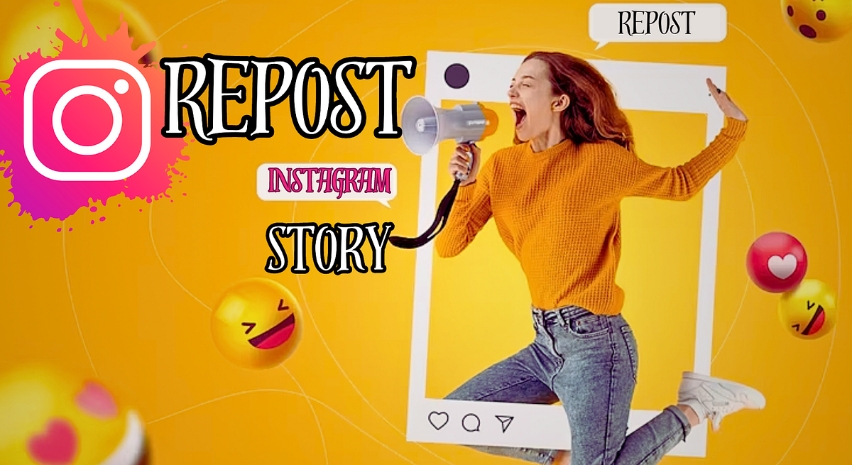 Repost Instagram Story: Steal The Limelight With Story Sharing | by The ...