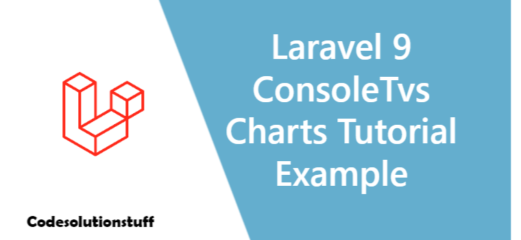 Laravel 9 Consoletvs Charts Tutorial Example By Codesolutionstuff 5220