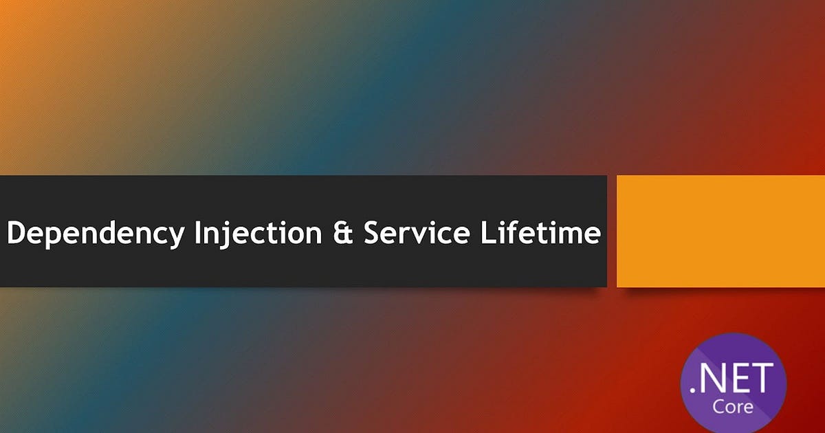 Dependency Injection & Service Lifetime | by Asad's Blog | Aug, 2023 | Medium