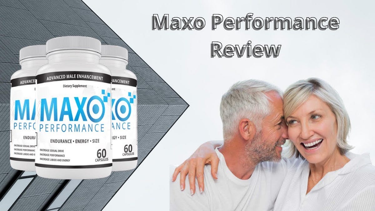 Maxo Performance: Increased Sexual Confidence, Bigger & Long-Lasting ...
