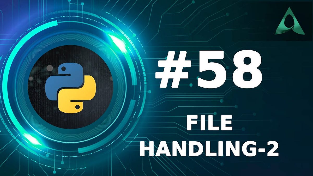#58 File Handling — Part 2 (Python Tutorials) - Arashtad - Medium