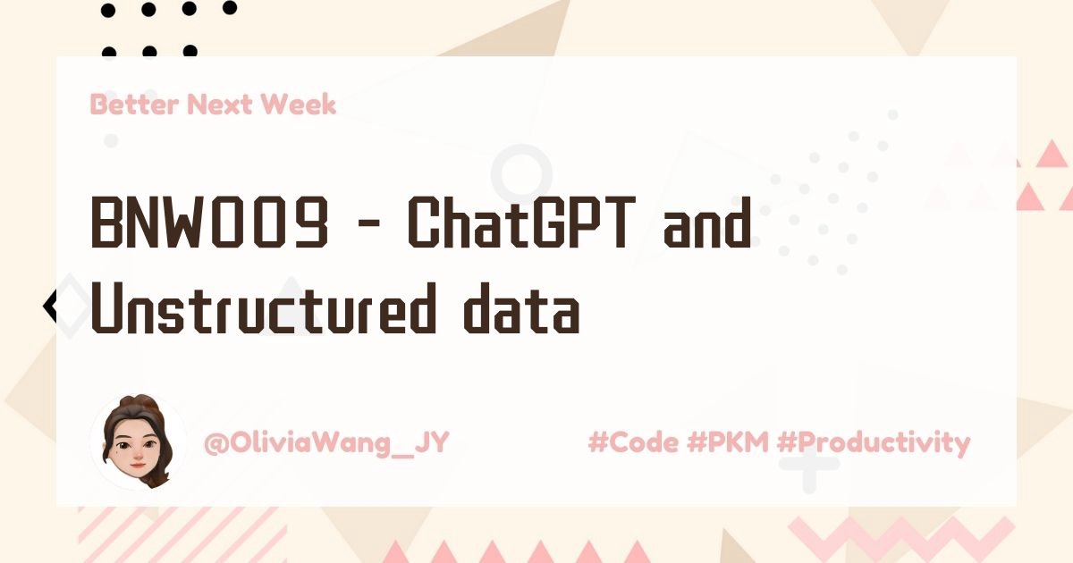 BNW009 — ChatGPT and Unstructured data | by Olivia Wang | Medium