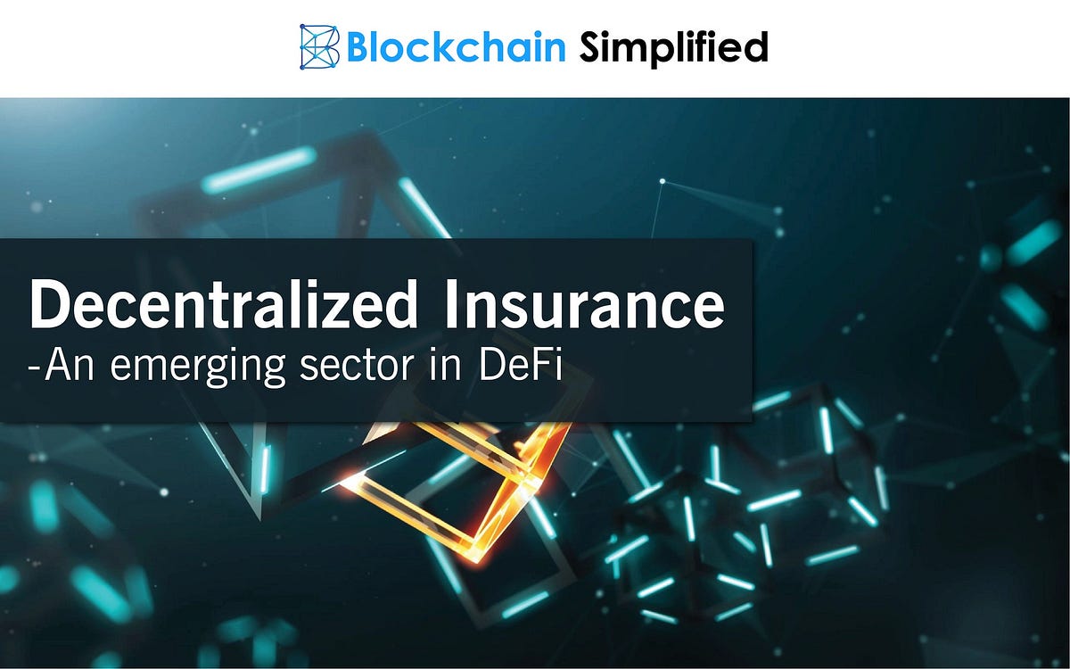 Decentralized Insurance — An emerging sector in DeFi | by Blockchain ...