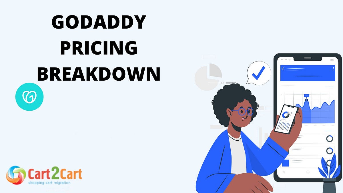 GoDaddy Pricing Breakdown: Is It Good Value for Money | by Cart2Cart ...