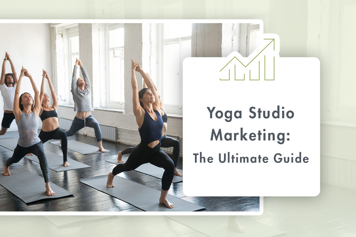 Yoga Studio Marketing: The Ultimate Guide | by MyBestStudio | Medium