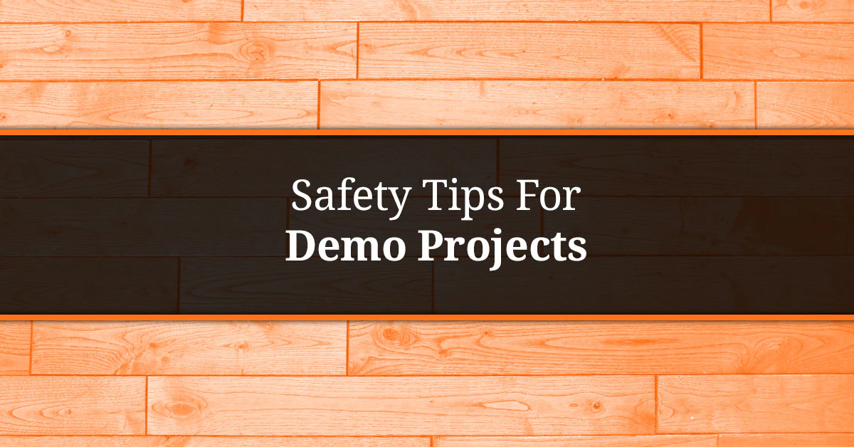 Safety Tips For Demo Projects. Safety Tips For Demo Projects | by ...