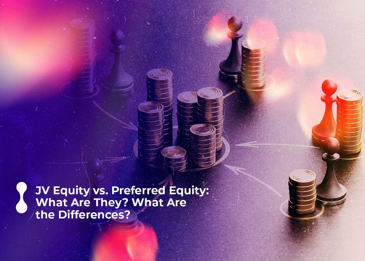 JV Equity vs. Preferred Equity: What Are They? What Are the Differences ...