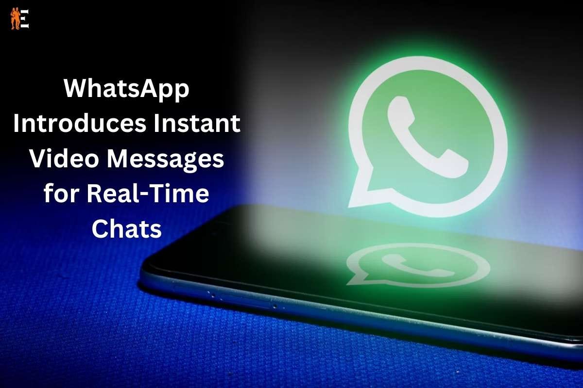 WhatsApp Introduces Instant Video Messages for Real-Time Chats | by The ...