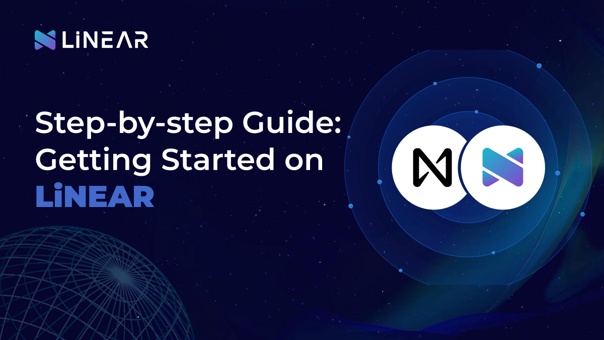 Step-by-step Guide: Getting Started on LiNEAR | by LiNEAR Protocol | Medium