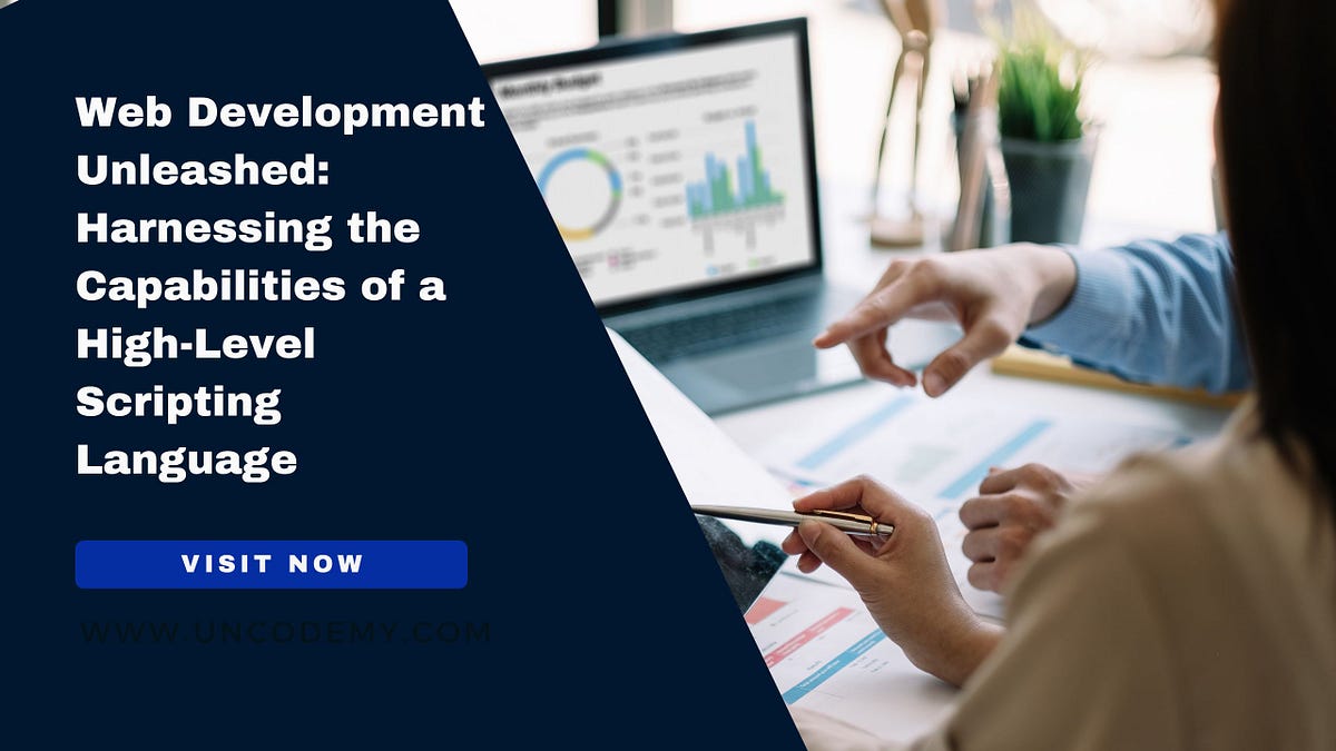 Web Development Unleashed: Harnessing the Capabilities of a High-Level Scripting Language | by ...