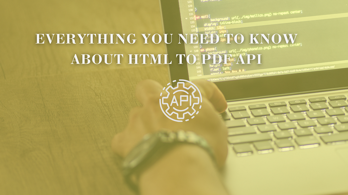 Everything You Need To Know About HTML To PDF API | by TheStartupFounder.com | Medium