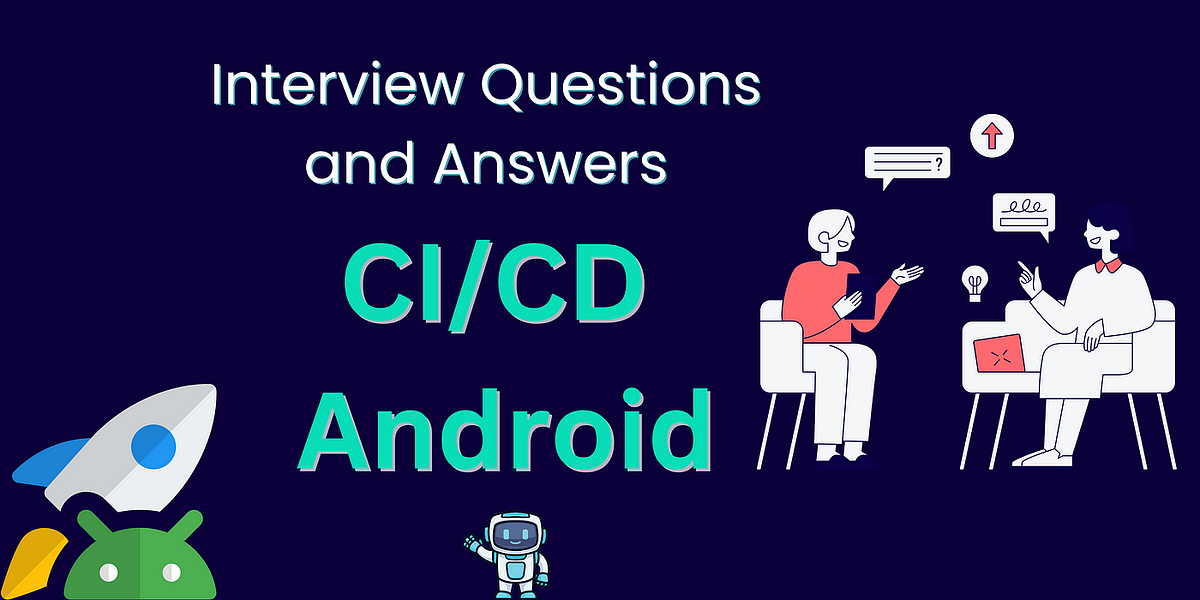 CI/CD in Android Interview Questions and Answers | by Anand Gaur | Medium