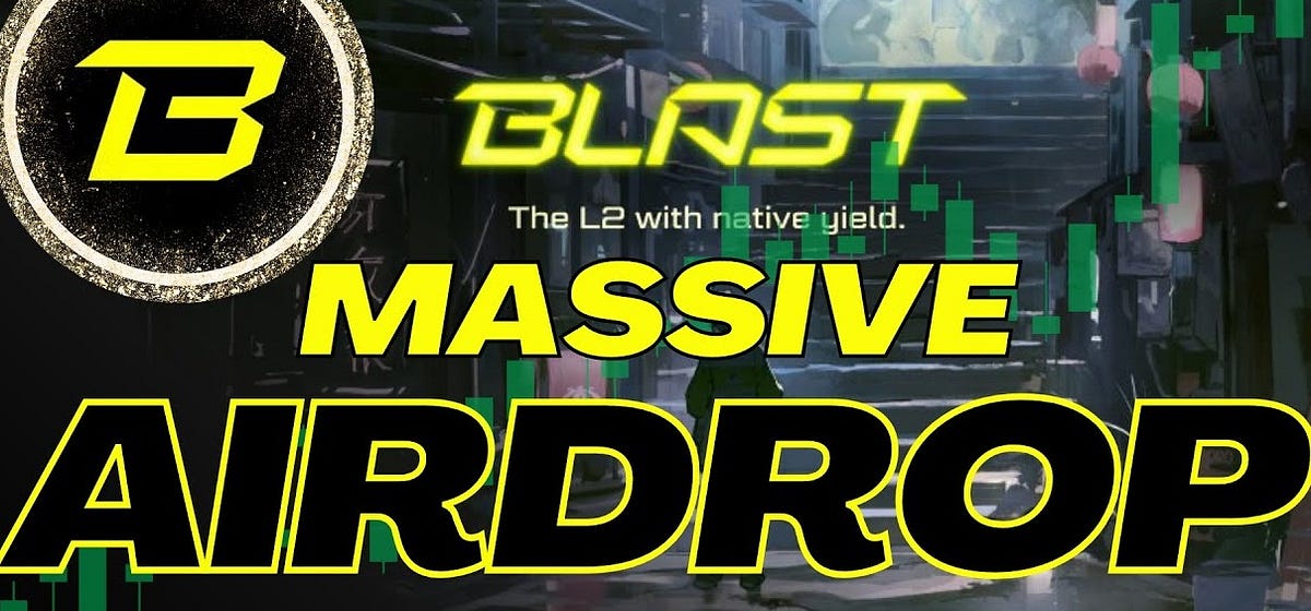 Who is Eligible for BLAST Airdrop? Quick And Easy Guideline | by DeborahDefiWarlock | Mar, 2024 ...