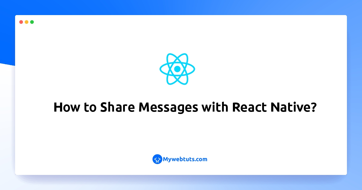 How to Share Messages with React Native? - Dharmik Tank - Medium
