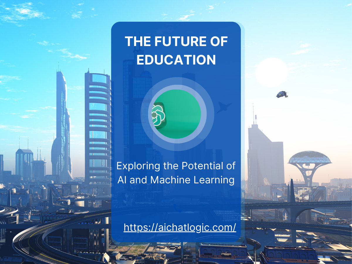 The Future of Education: Exploring the Potential of AI and Machine ...