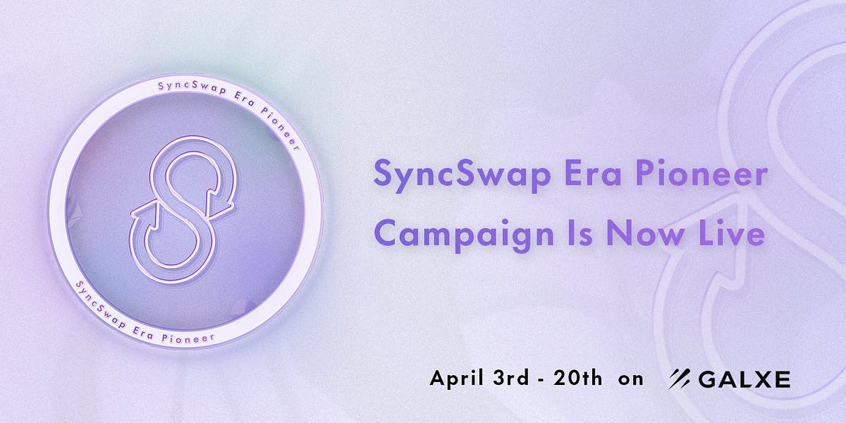 Thông báo về chiến dịch Era Pioneer của Syncswap | by VincentE | Medium