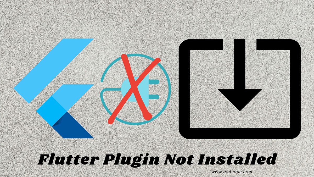 Flutter Plugin Not Installed | by Techchia | Medium