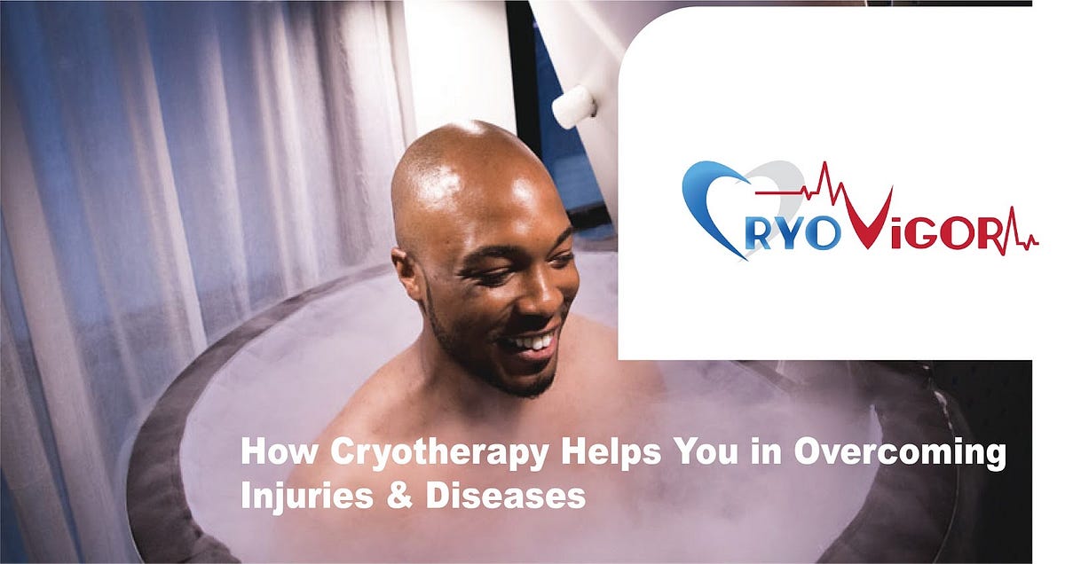 How Cryotherapy Helps You in Overcoming Injuries & Diseases | by ...
