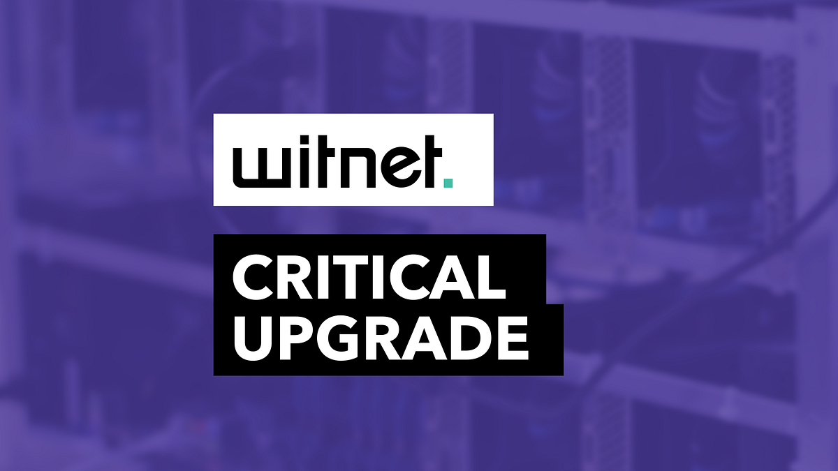 Witnet-Rust 1.2.2 Critical Upgrade is live. Update NOW to rejoin the ...
