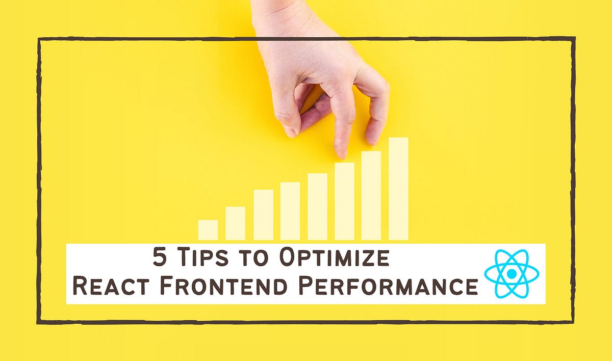 5 Tips to Optimize React Frontend Performance | by Piumi Liyana Gunawardhana | Bits and Pieces