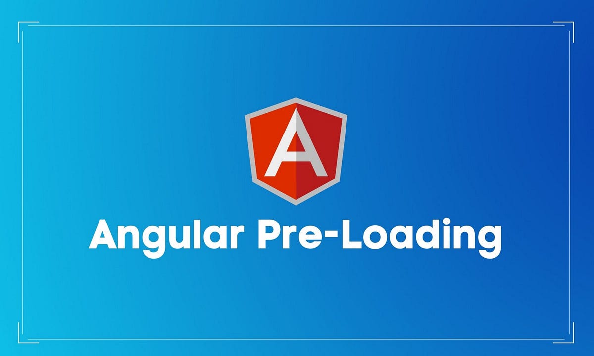 Resolvers In Angular to Pre-Load data | by Rahul Kapoor | Geek Culture | Medium