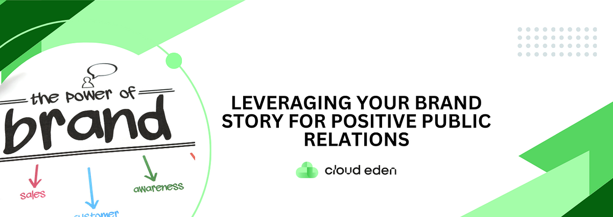 Leveraging Your Brand Story for Positive Public Relations | by ...