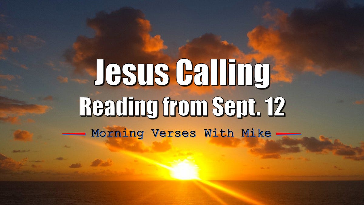 Reading from Sept 12 in the book “Jesus Calling” | Morning Verses With ...