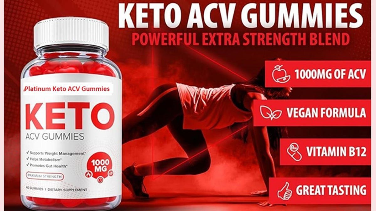 Platinum Keto ACV Gummies. The Ultimate Guide to Platinum Keto ACV ...
