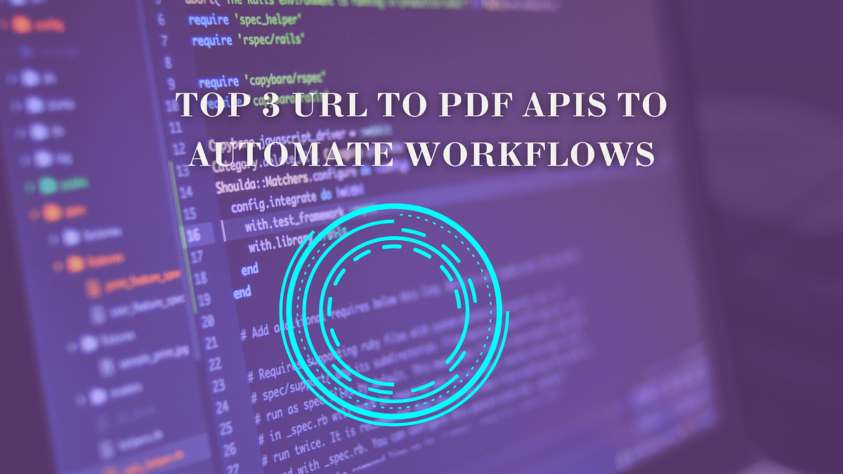 Top 3 URL To PDF APIs To Automate Workflows | by TheStartupFounder.com | Medium