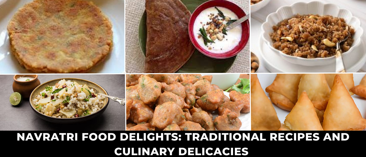 NAVRATRI FOOD DELIGHTS: TRADITIONAL RECIPES AND CULINARY DELICACIES ...