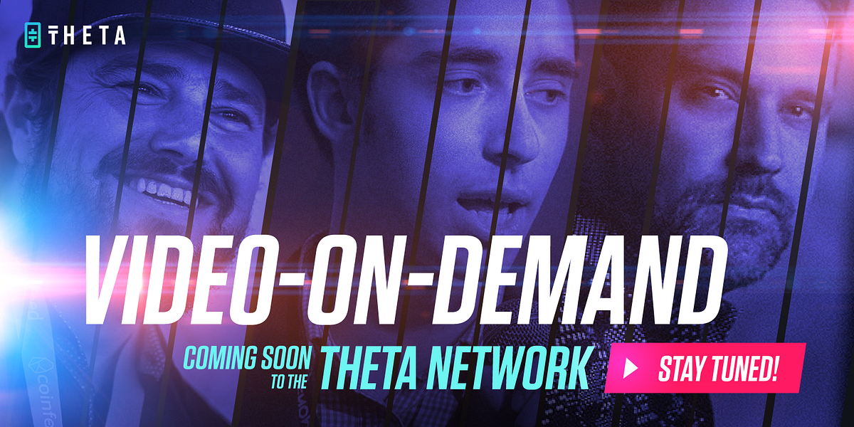 Theta Network announces Video on Demand (VOD) Launch Event with ...