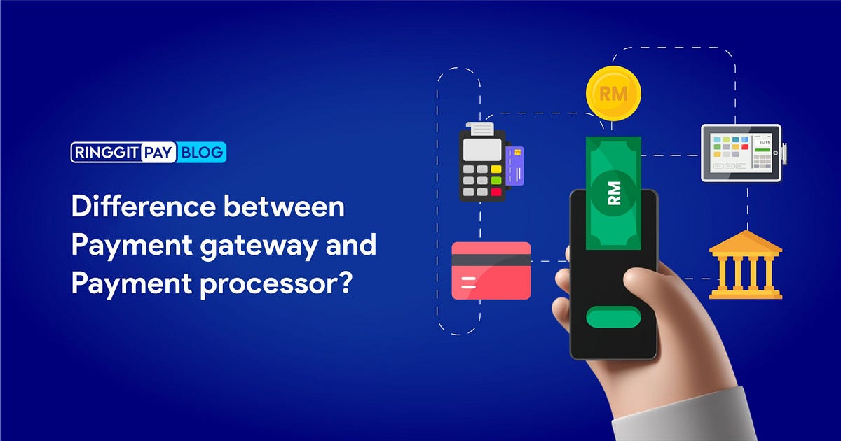 Key Differences Between Payment Gateway and Payment Processor | by ... Key Differences Between Payment Gateway and Payment Processor | by ...