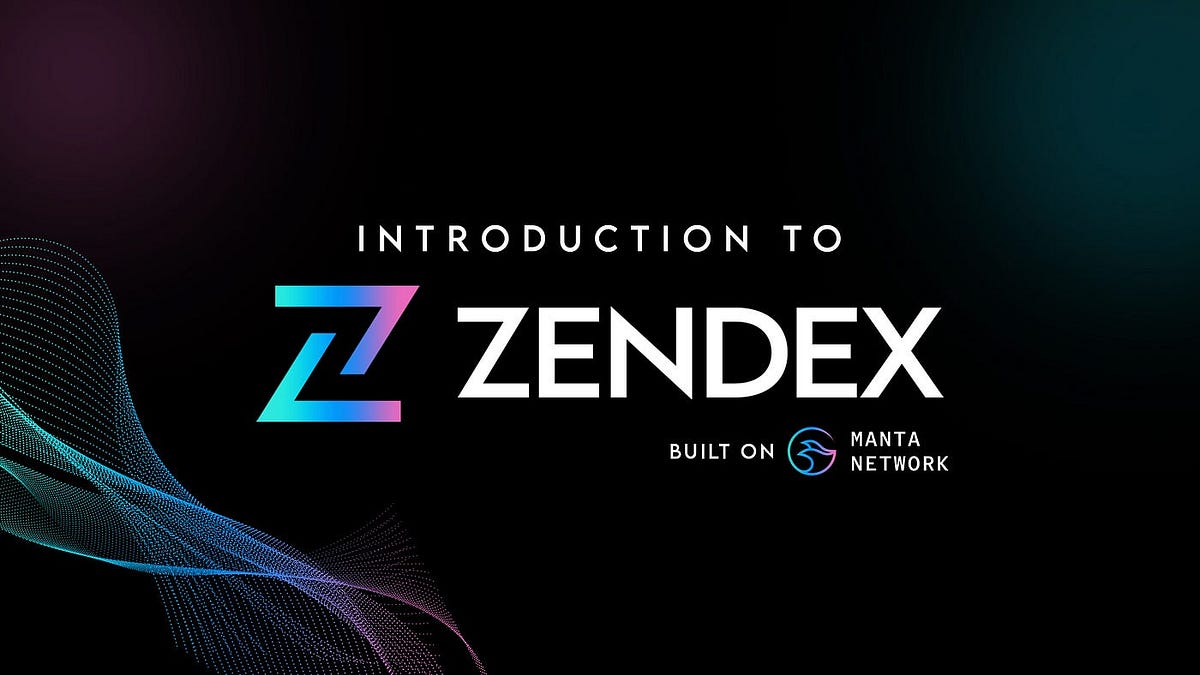 Zendex: Revolutionizing Decentralized Exchanges on Manta Network | by ...