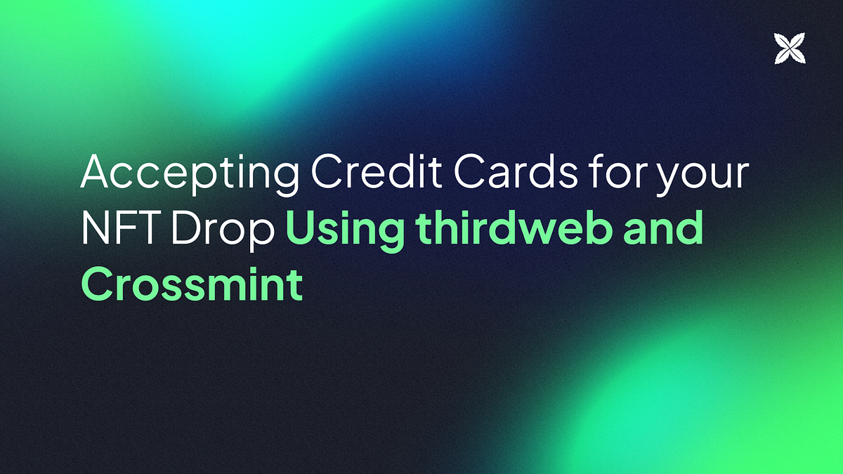 How to Accept Credit Card Payments for your Solana NFT Drop using thirdweb & Crossmint ...
