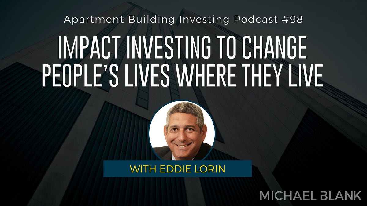 Michael Blank’s Apartment Building Investing Podcast: Eddie Lorin on ...