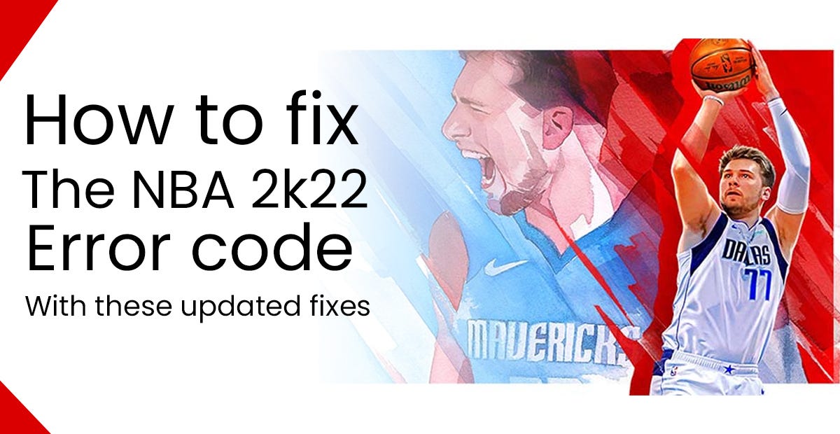 How to fix the NBA 2k22 error code with these updated fixes | by Tom ...