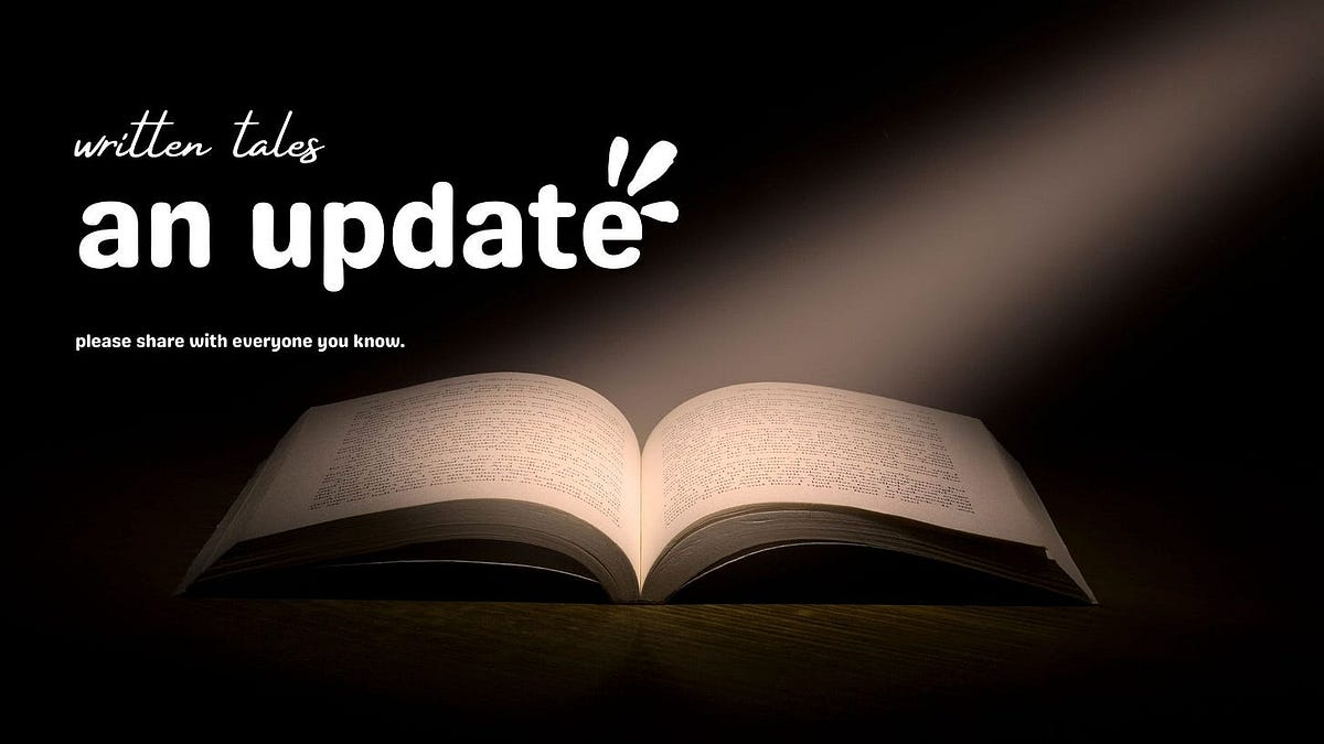 Quick Update from Written Tales - Written Tales Magazine - Medium