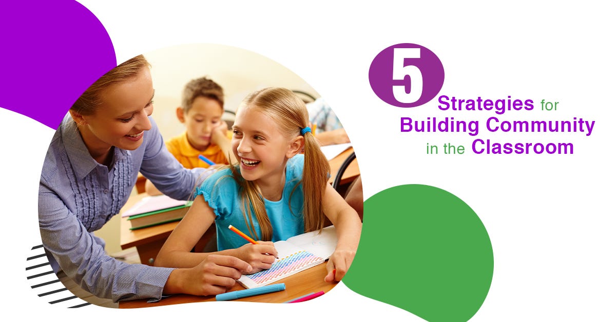 5 strategies for building community in the classroom | by Khanathar ...