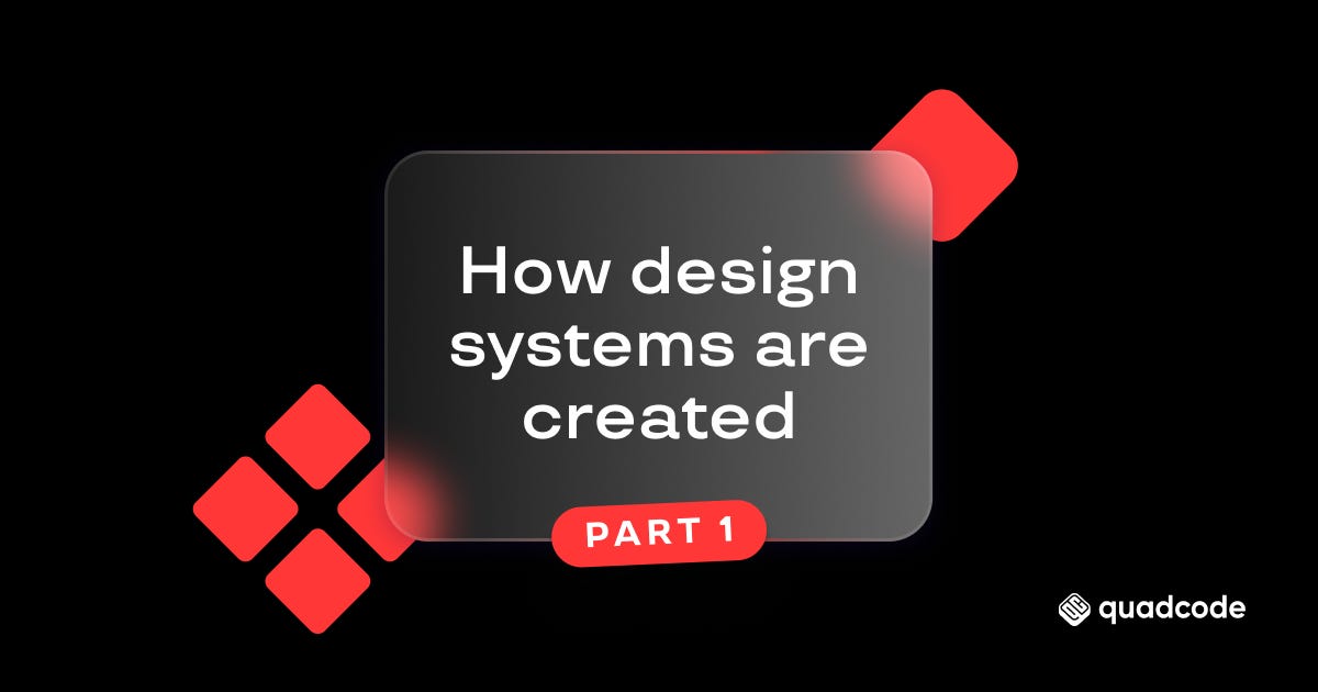 How design systems are created: sharing our own example. Part 1 | by ...