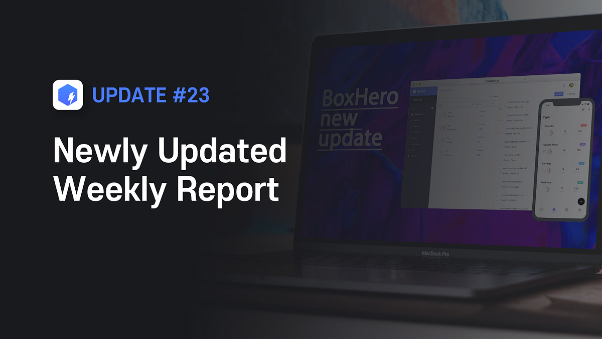 Check out the Newly Updated ‘Weekly Report’ | by Junie Kim | BoxHero ...