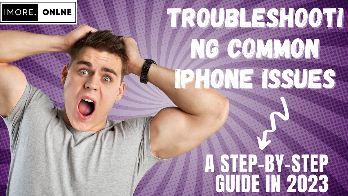 Troubleshooting Common iPhone Issues: Step-by-Step Guide in 2023 | by ...