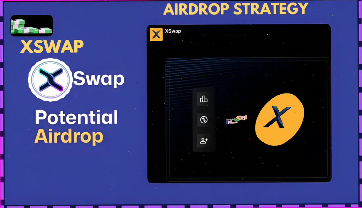 Unleash the Potential: XSwap's Airdrop - A Crypto Revolution | Medium