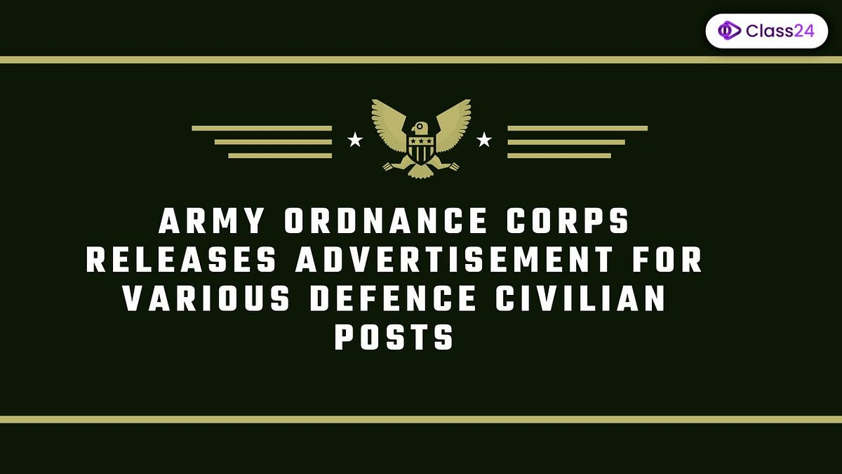 Army Ordnance Corps releases advertisement for various Defence Civilian ...