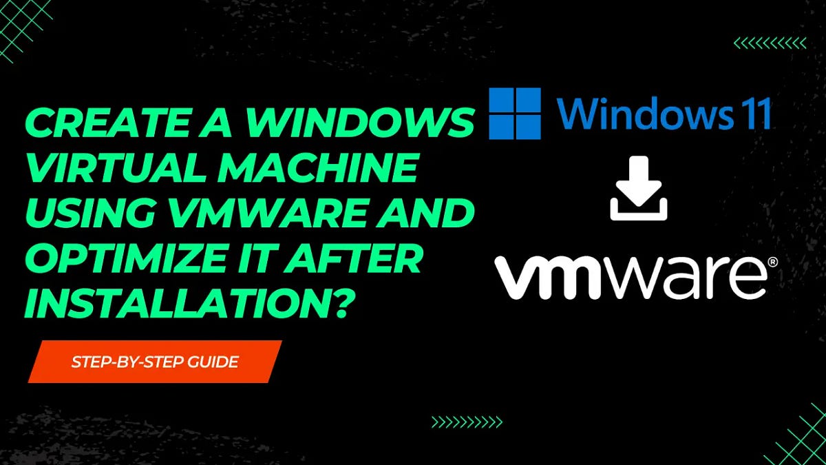 Creating a Windows Virtual Machine using VMware and its Optimization | by Hawkdive | Medium