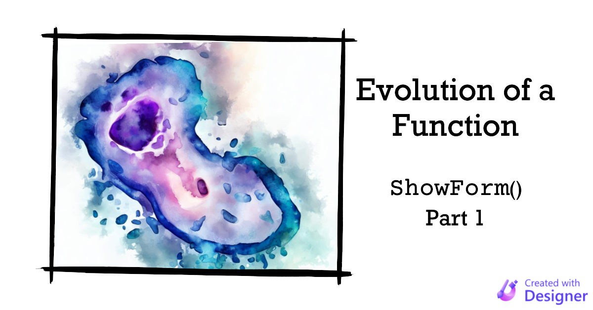 Evolution of a Function: ShowForm() Part 1 | by No Longer Set | Medium