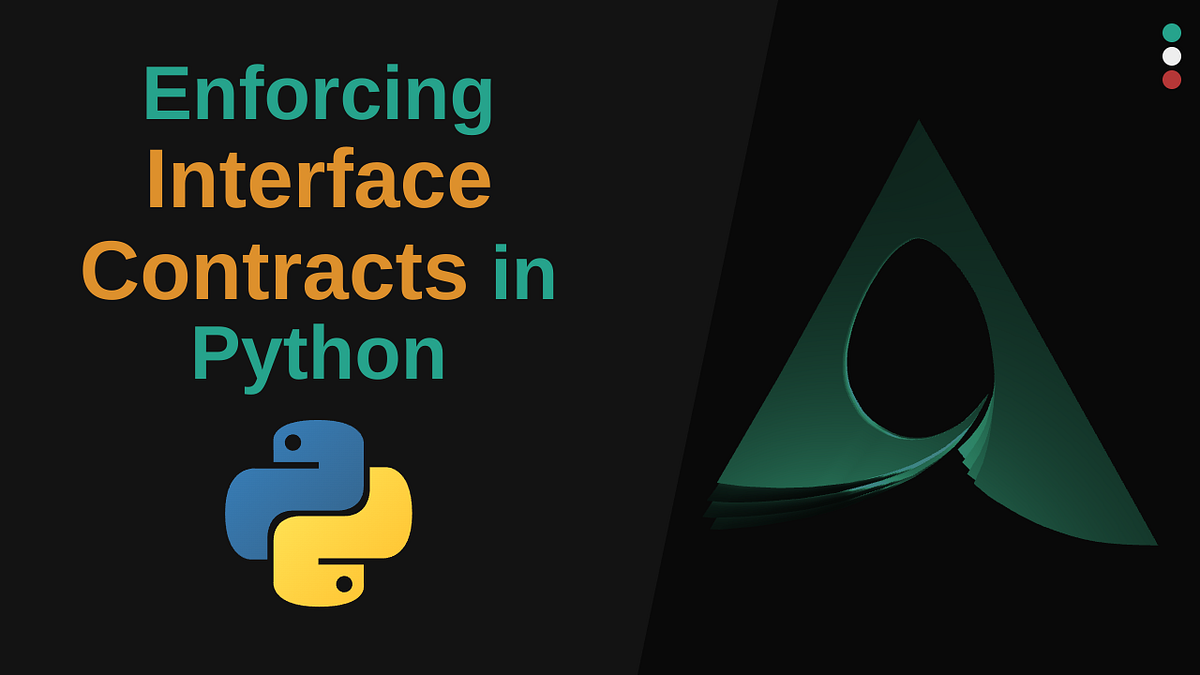 Enforcing Interface Contracts in Python | by Arashtad | Medium