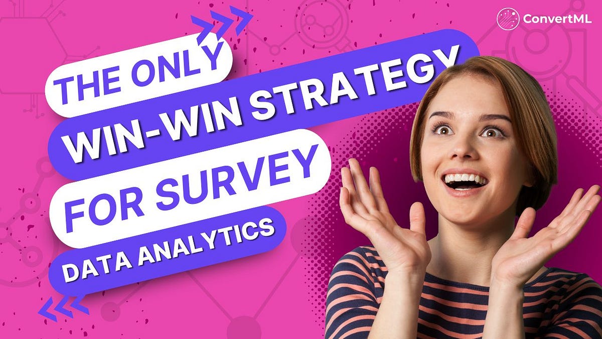 The only win-win strategy for survey data analytics | by ConvertML.Ai ...