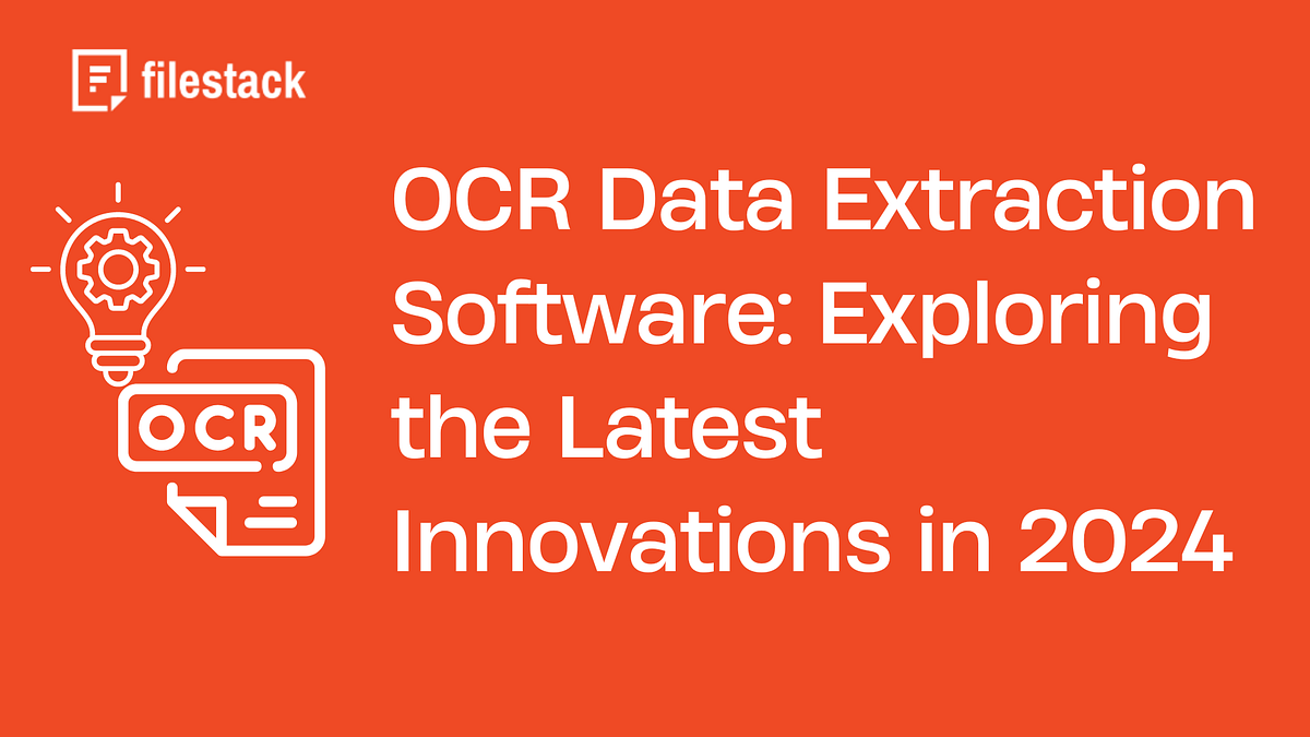 OCR Data Extraction Software: Exploring the Latest Innovations in 2024 ...