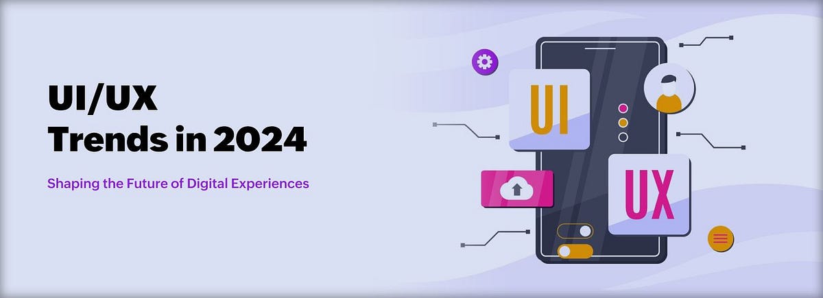 UI/UX Trends in 2024: Shaping the Future of Digital Experiences | by ...