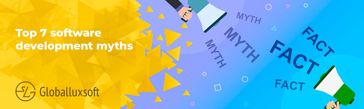 Top 7 software development myths. Myths have accompanied man since ...